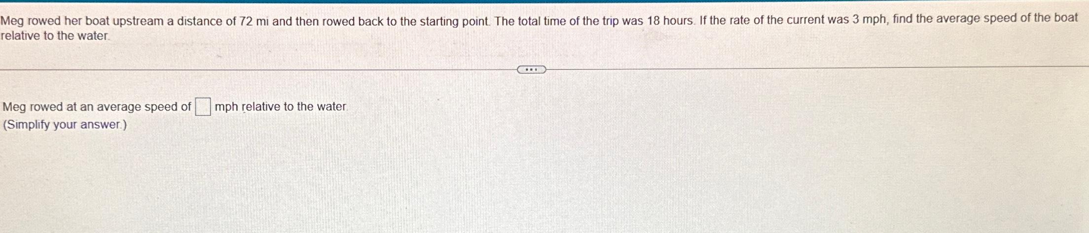 Solved Meg rowed her boat upstream a distance of 72mi ﻿and | Chegg.com