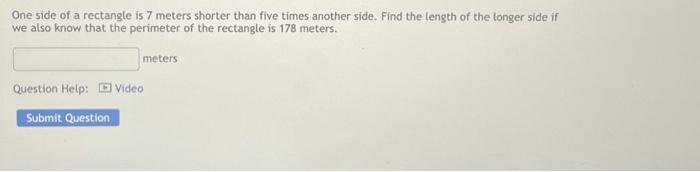 Solved One side of a rectangle is 7 meters shorter than five | Chegg.com
