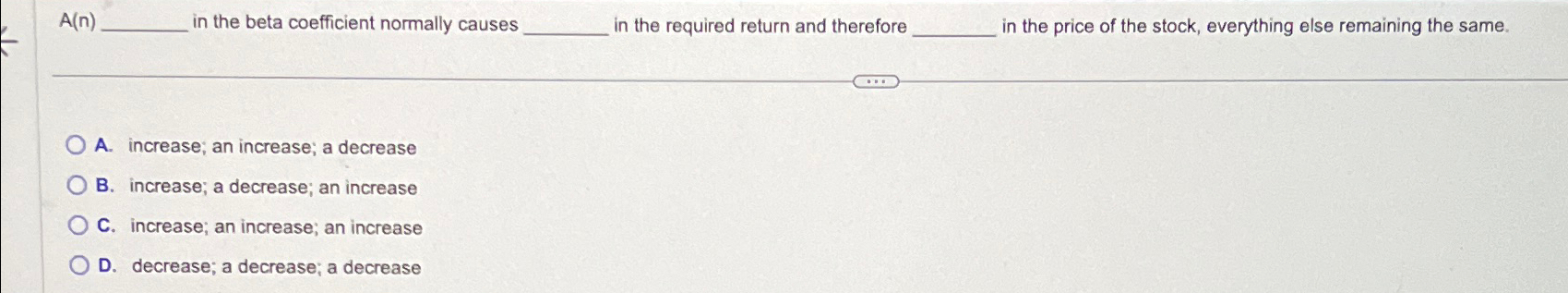 Solved A(n) ﻿in the beta coefficient normally causes in the | Chegg.com