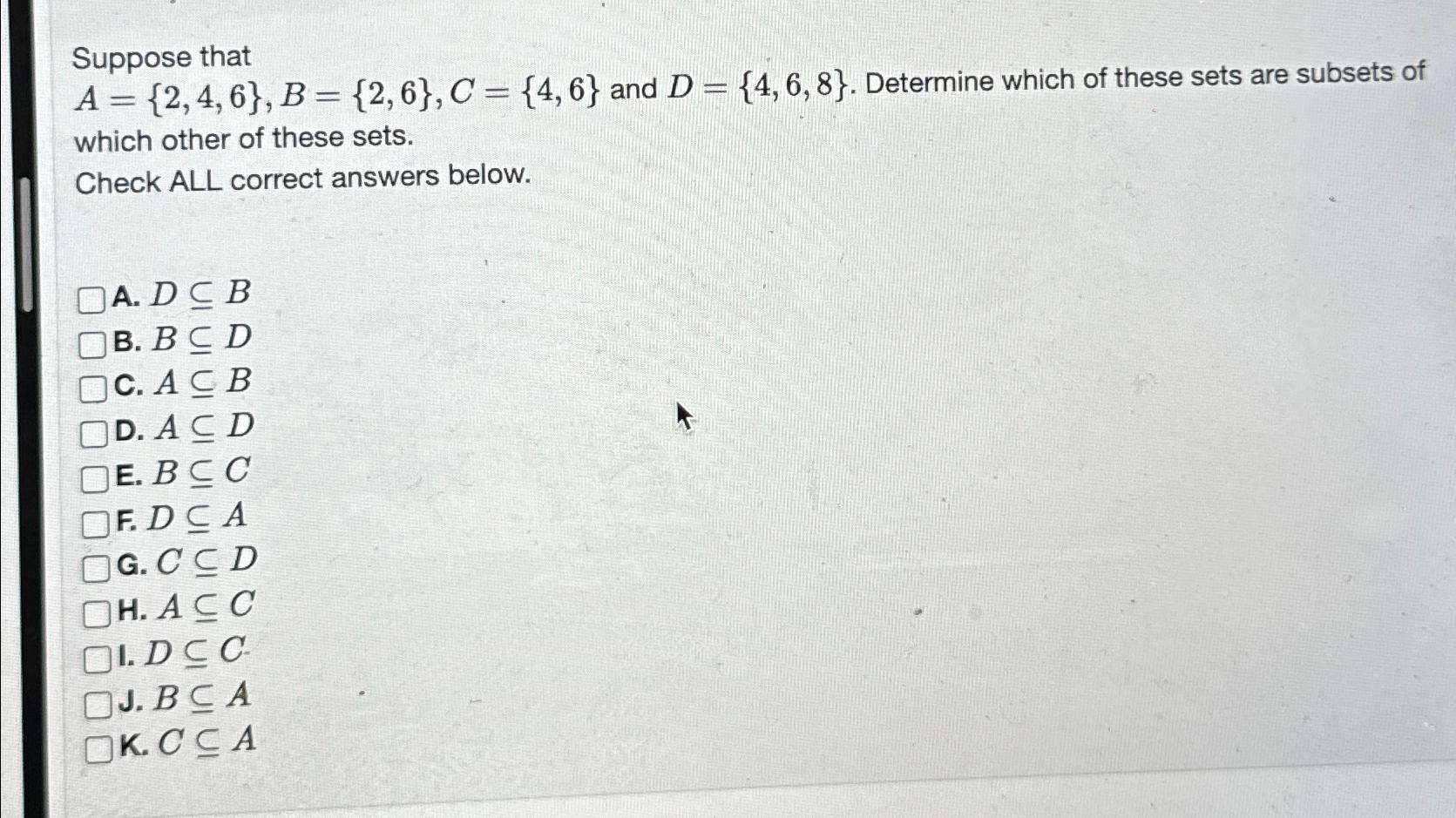 Solved Suppose that\\nA={2,4,6},B={2,6},C={4,6} and | Chegg.com