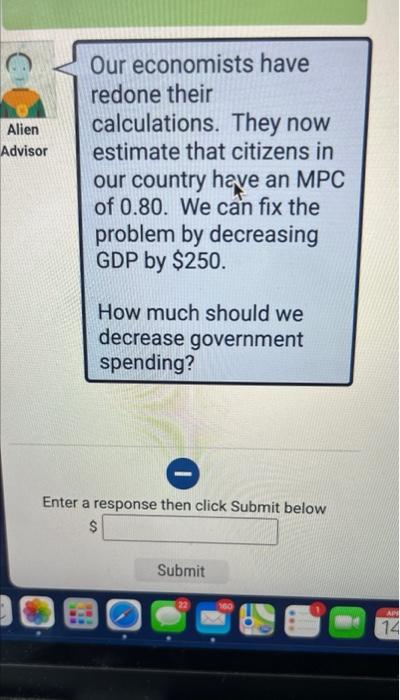 Solved Alien Advisor Our economists have redone their | Chegg.com