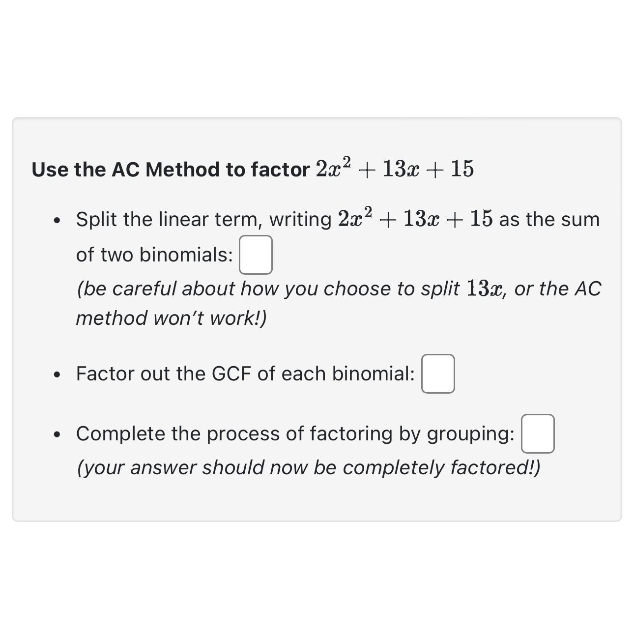 Solved Use the AC Method to factor 2x2+13x+15Split the | Chegg.com