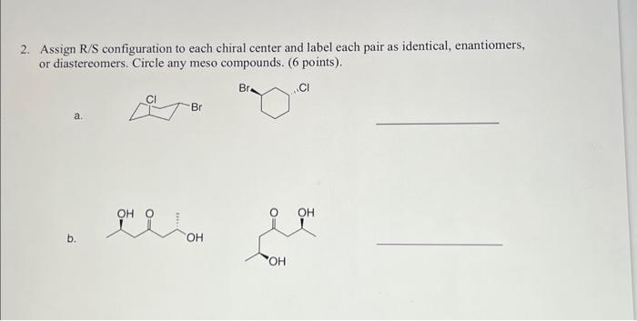 Assign R/S configuration to each chiral center and | Chegg.com