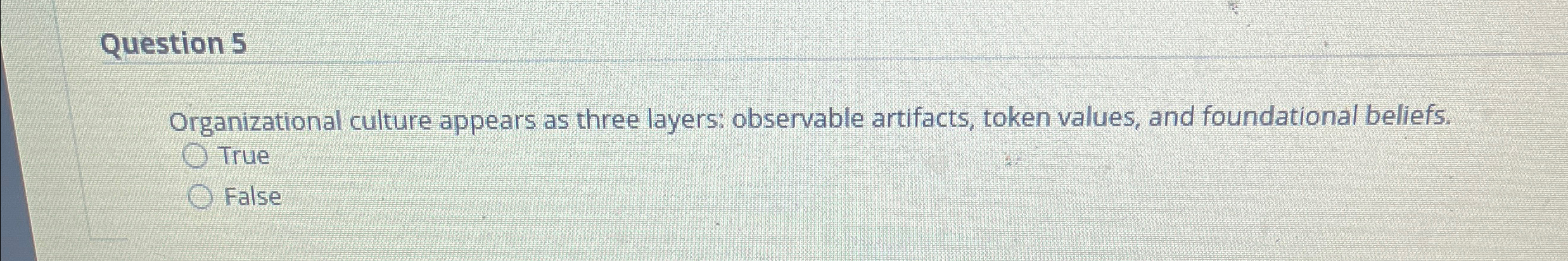 Solved Question 5Organizational culture appears as three | Chegg.com