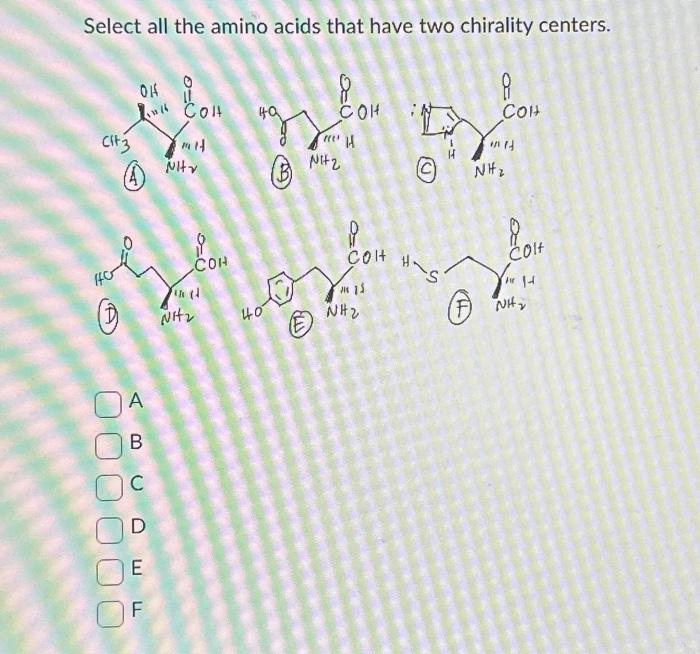 Solved Select all the amino acids that have two chirality | Chegg.com