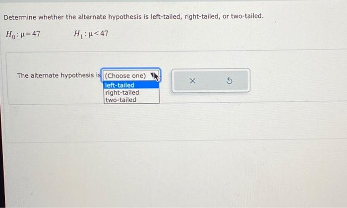 Solved Determine whether the alternate hypothesis is | Chegg.com