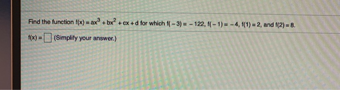 Solved Find the function f(x) = ax + bx? + cx +d for which | Chegg.com