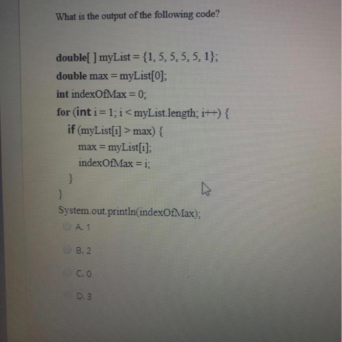 Solved What is the output of the following code? double[ | Chegg.com