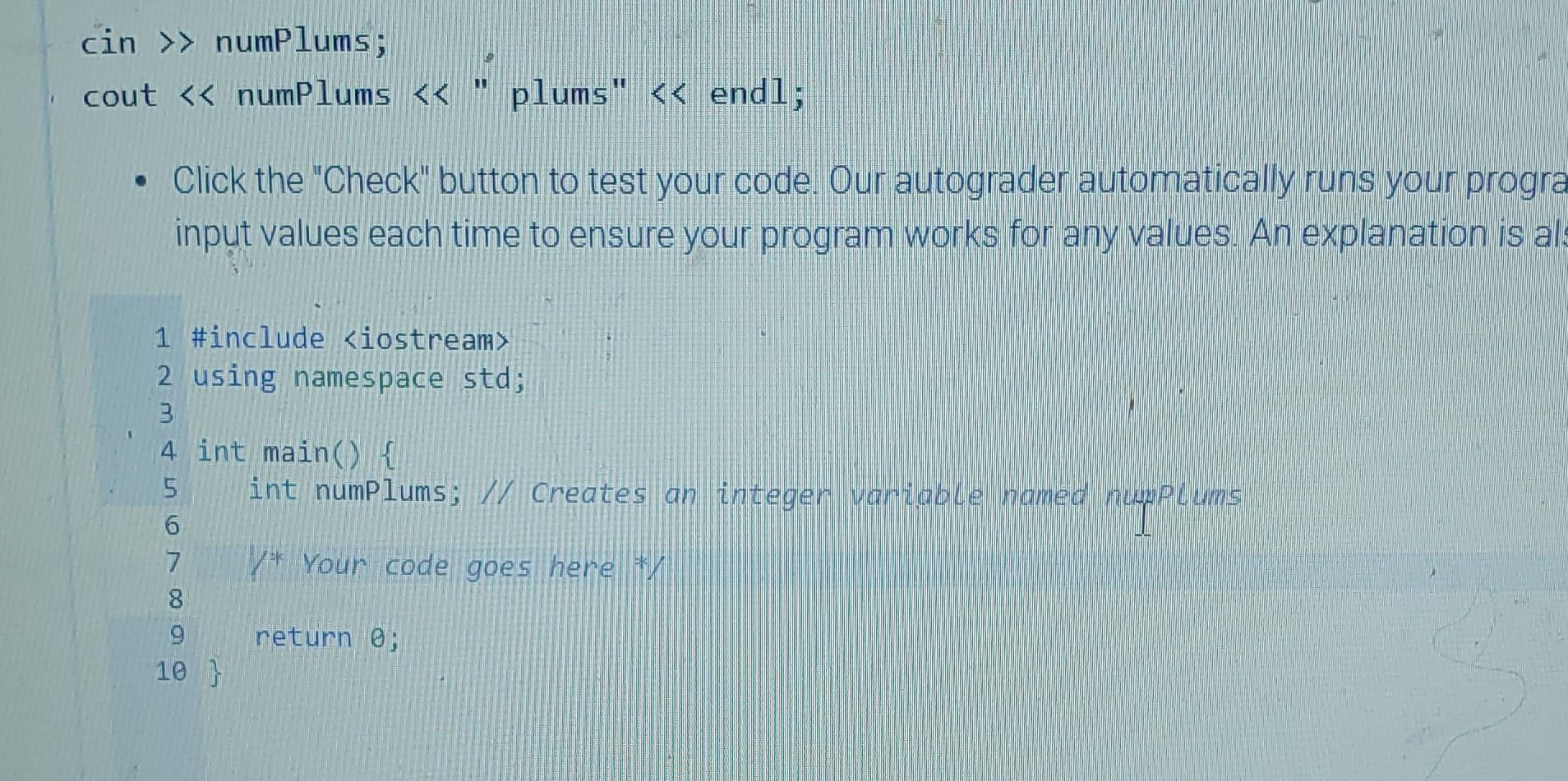 Solved cin ≫ numPlums; cout ≪ numPlums ≪