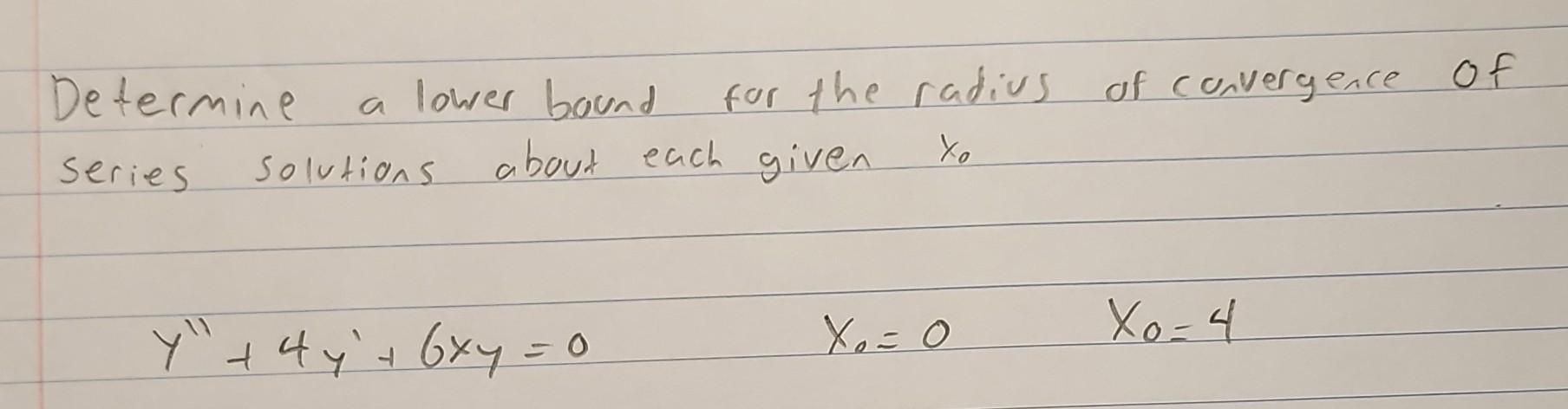 Solved Determine a lower bound for the radius of convergence | Chegg.com