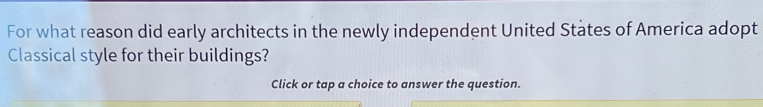 Solved For what reason did early architects in the newly | Chegg.com
