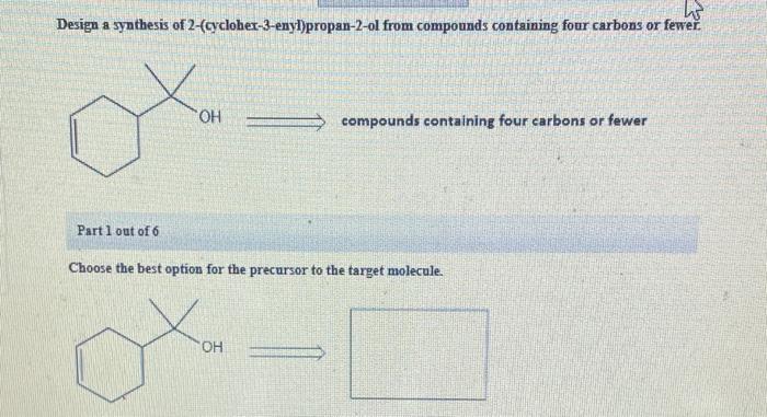 Solved Design a synthesis of 2 -(cycloher-3-enyl)propan-2-ol | Chegg.com