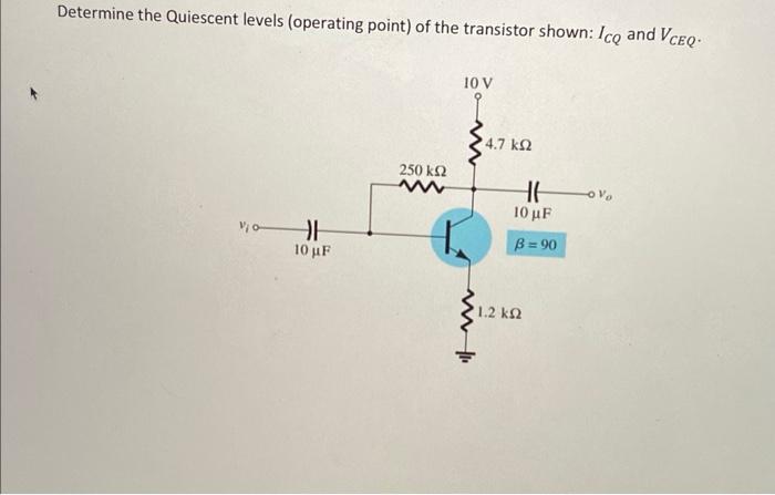 Solved Determine the Quiescent levels (operating point) of | Chegg.com