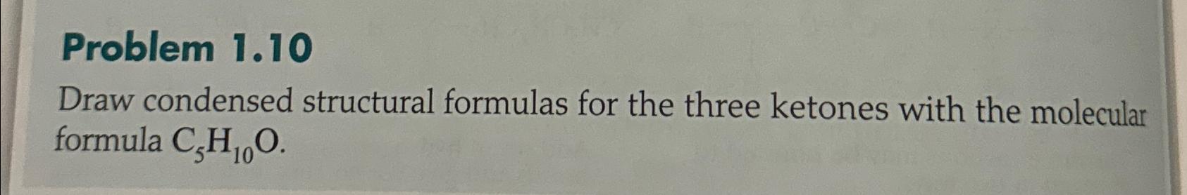 Solved Problem 1.10Draw condensed structural formulas for | Chegg.com