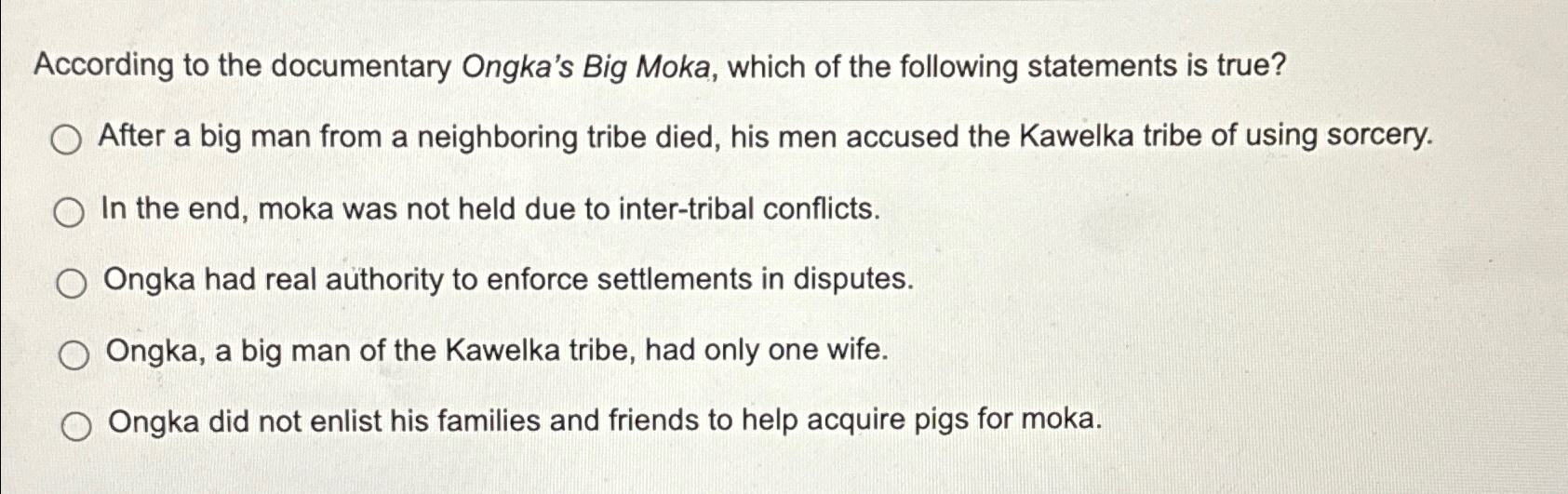 Solved According to the documentary Ongka's Big Moka, which | Chegg.com