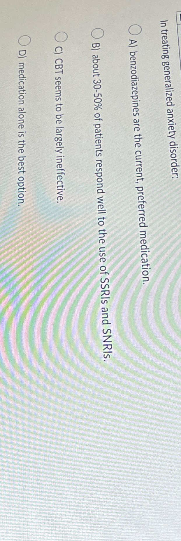 Solved In treating generalized anxiety disorder:A) | Chegg.com