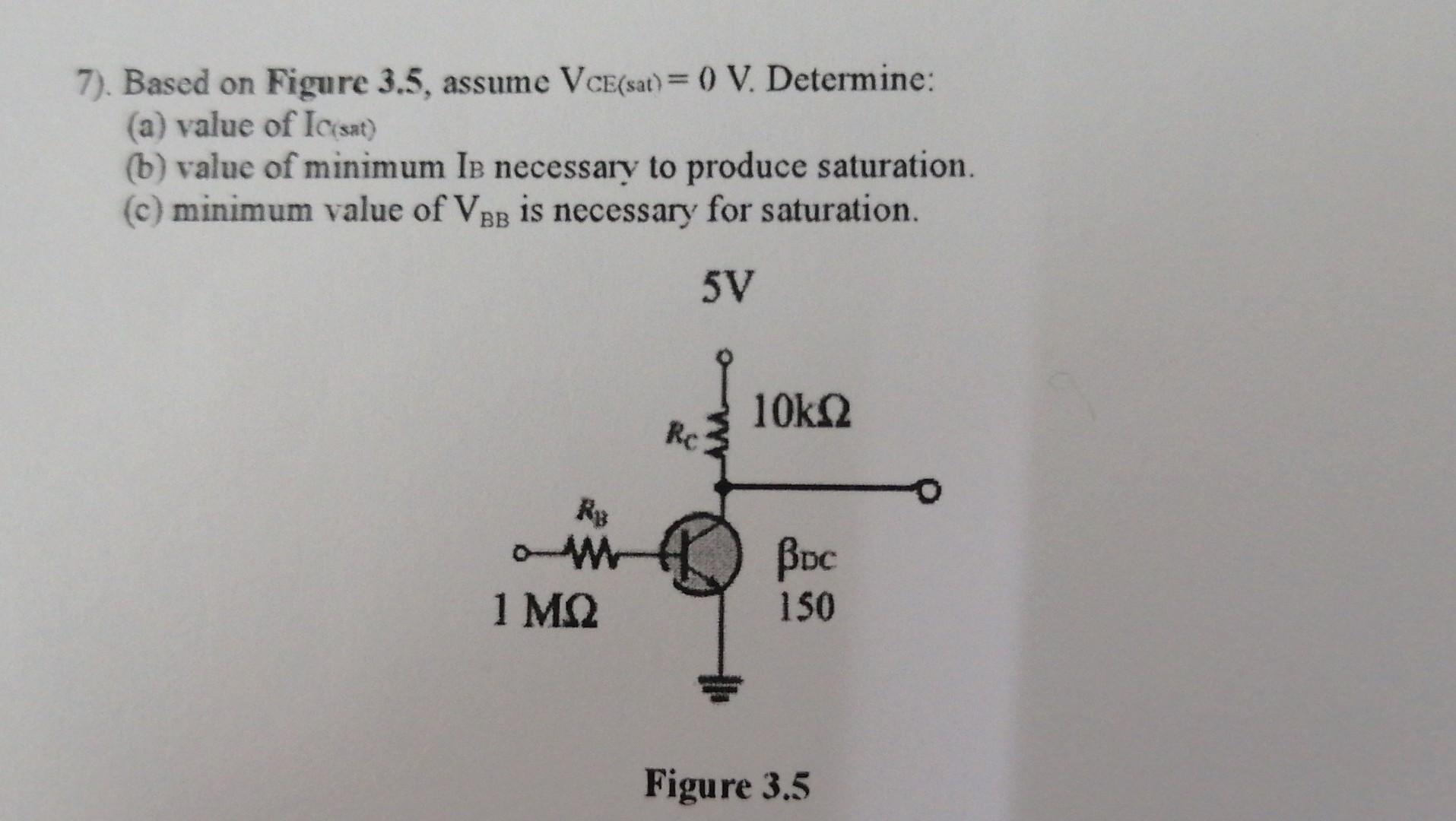 Solved 7). Based on Figure 3.5, assume VCE(sat) = 0 V. | Chegg.com