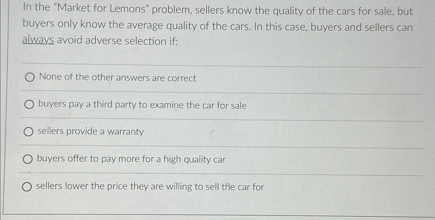 Solved In the "Market for Lemons" problem, sellers know the | Chegg.com