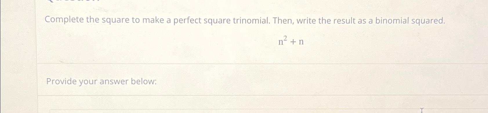 Solved Complete the square to make a perfect square | Chegg.com