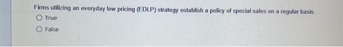 Solved Firms utilizing an everyday low pricing (EDLP) | Chegg.com