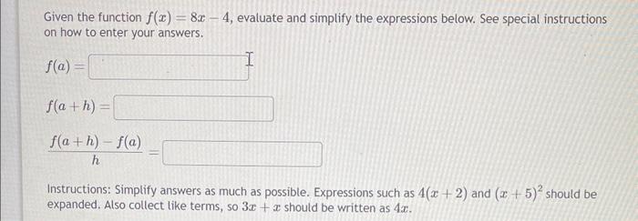 Solved Given the function f(x)=8x−4, evaluate and simplify | Chegg.com