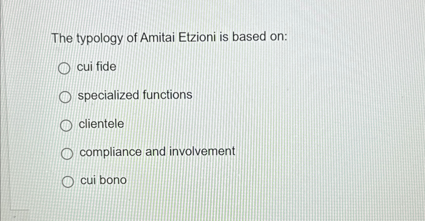 Solved The typology of Amitai Etzioni is based on:cui | Chegg.com