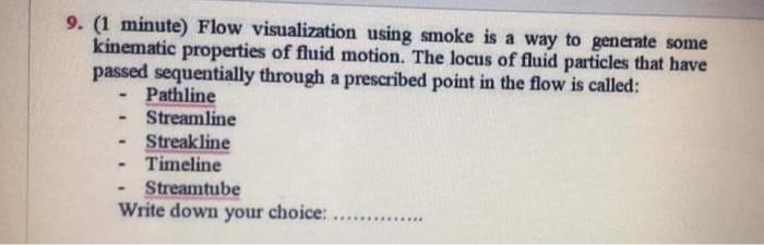 Solved 9. (1 minute) Flow visualization using smoke is a way | Chegg.com