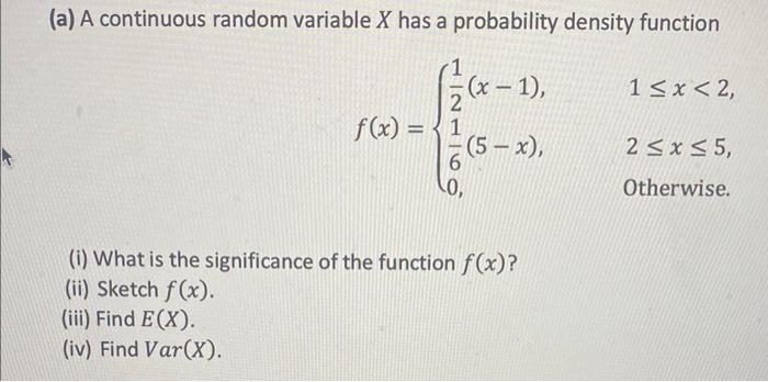 Solved (a) A continuous random variable X has a probability | Chegg.com