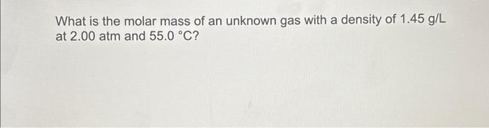 Solved What is the molar mass of an unknown gas with a | Chegg.com