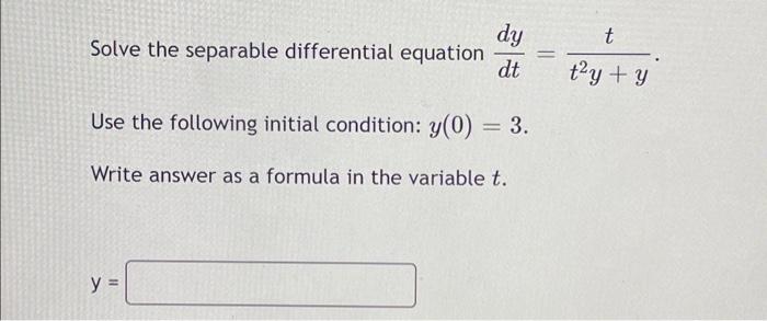 Solved dy Solve the separable differential equation dt Use | Chegg.com