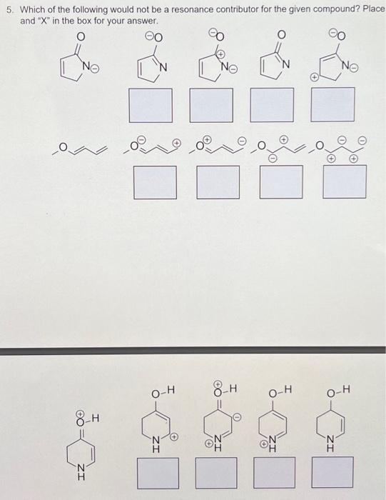 Solved 5. Which of the following would not be a resonance | Chegg.com