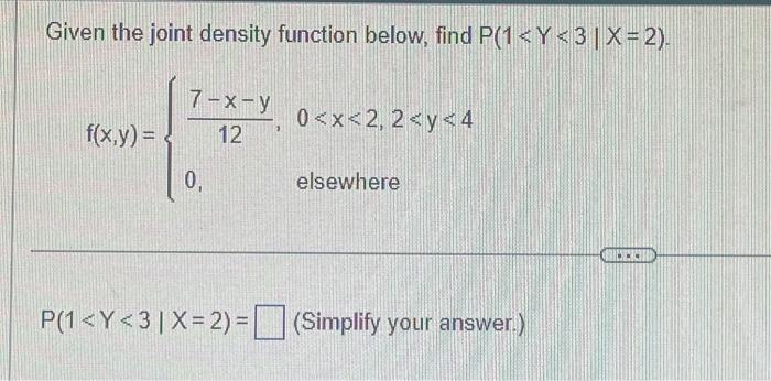 Solved Given the joint density function below, find P(1 | Chegg.com