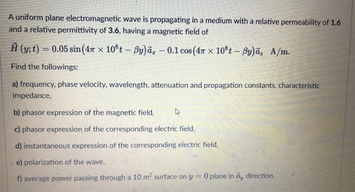 A uniform plane electromagnetic wave is propagating | Chegg.com