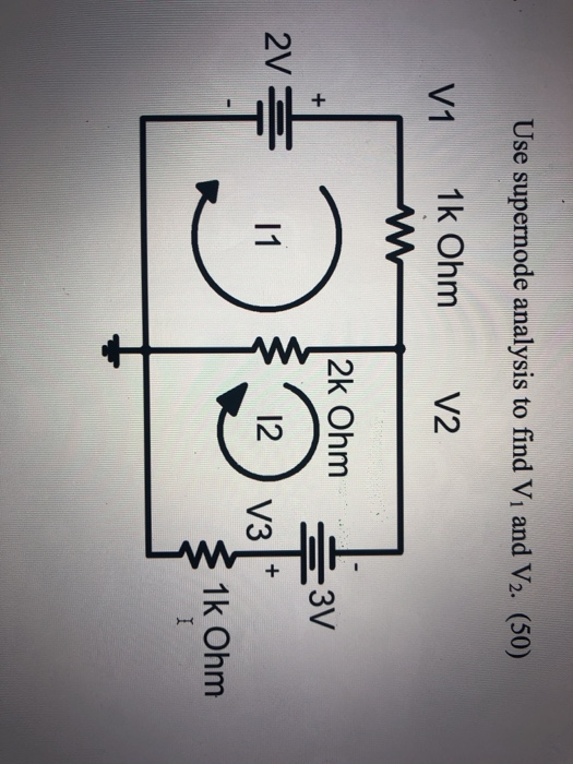 Solved Use supernode analysis to find V and V2. (50) V1 1k | Chegg.com