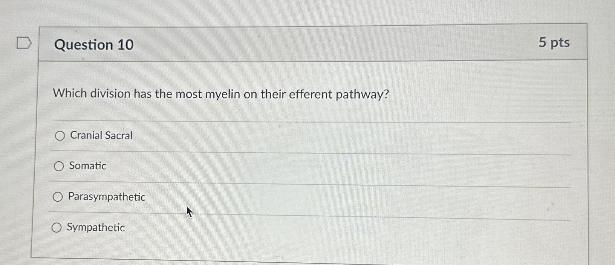 Solved Question 105 ptsWhich division has the most myelin | Chegg.com Solved Question 105 ptsWhich division has the most myelin | Chegg.com