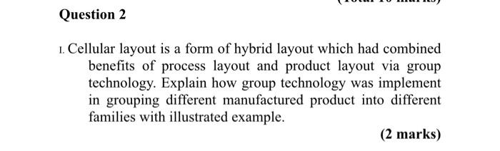 Solved Question 2 1. Cellular layout is a form of hybrid | Chegg.com