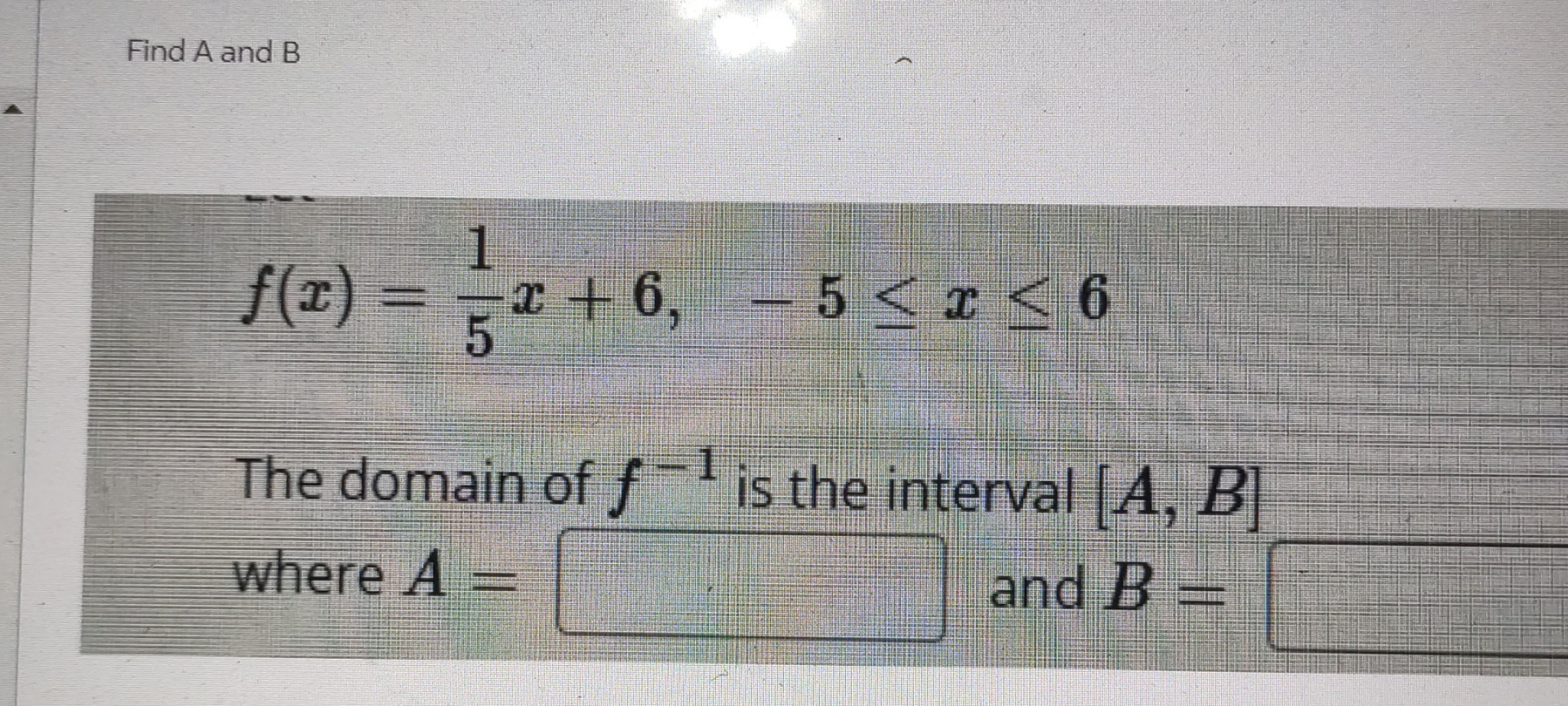 Solved Find A and Bf(x)=15x+6,-5≤x≤6The domain of f-1 ﻿is | Chegg.com