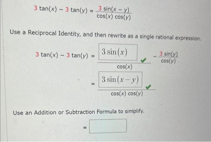 Solved 3tan(x)−3tan(y)=cos(x)cos(y)3sin(x−y) Use a | Chegg.com