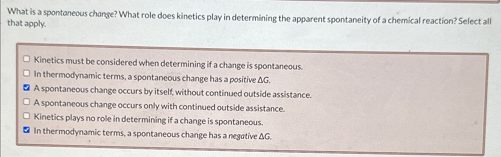 Solved What is a spontaneous change? What role does kinetics | Chegg.com