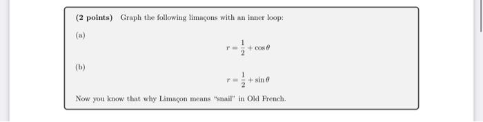 Solved (2 points) Graph the following limaçons with an inner | Chegg.com