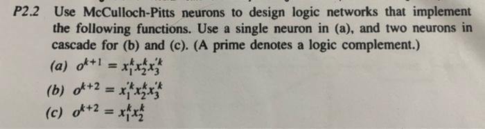 Solved P2.2 Use McCulloch-Pitts neurons to design logic | Chegg.com