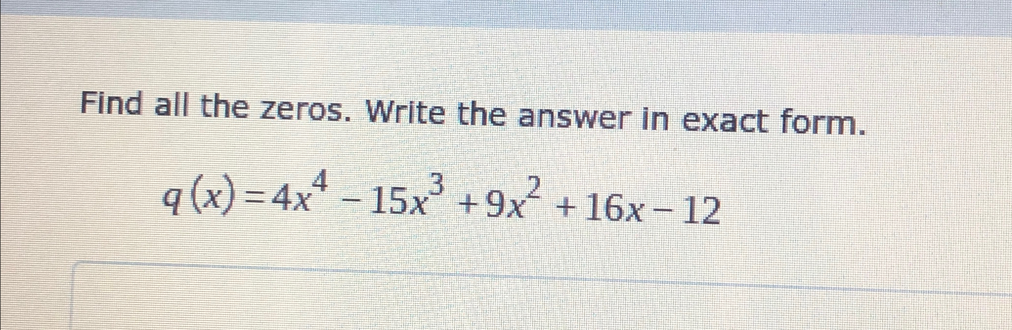 Solved Find all the zeros. Write the answer in exact | Chegg.com