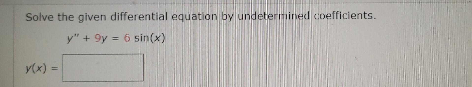 Solved Solve the given differential equation by undetermined | Chegg.com