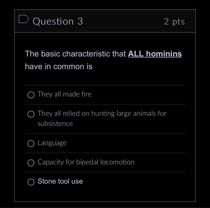 Solved Capacity for bipedal locomotion Stone tool use | Chegg.com