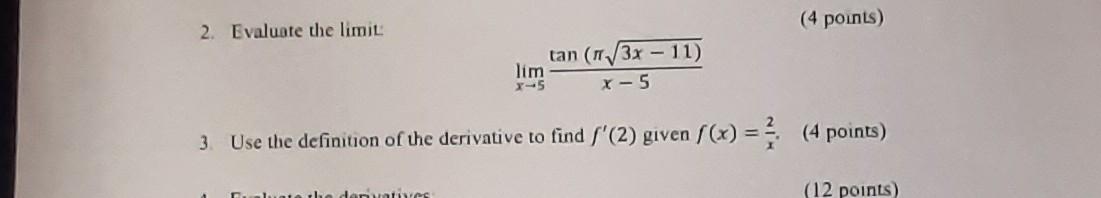 Solved (4 points) 2. Evaluate the limiL limx→5x−5tan(π3x−11) | Chegg.com