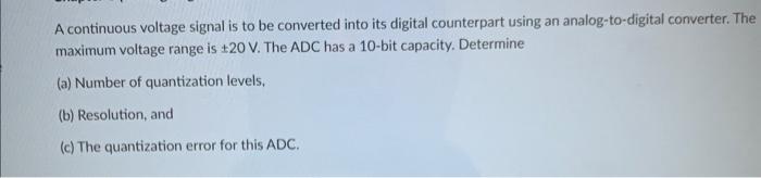 Solved A continuous voltage signal is to be converted into | Chegg.com