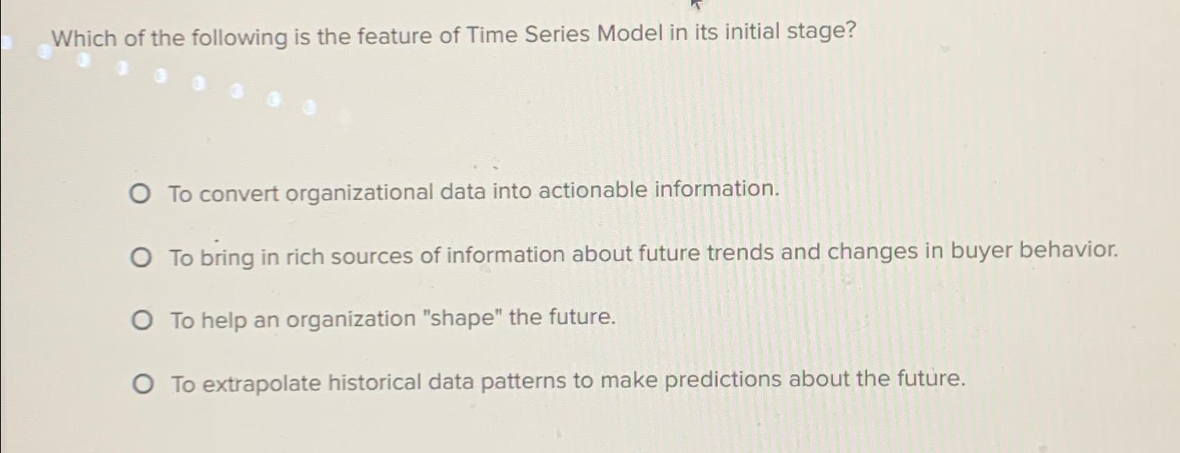 Solved Which of the following is the feature of Time Series | Chegg.com