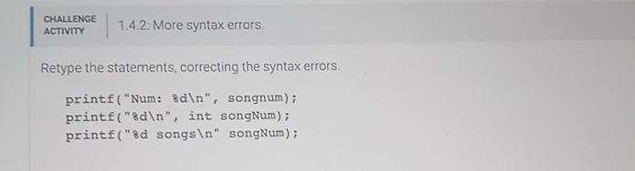 Solved CHALLENGEACTIVITY1.4.2. ﻿More syntax errorsRetype the | Chegg.com