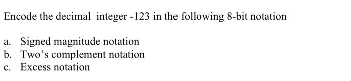 Solved Encode The Decimal Integer 123 In The Following 