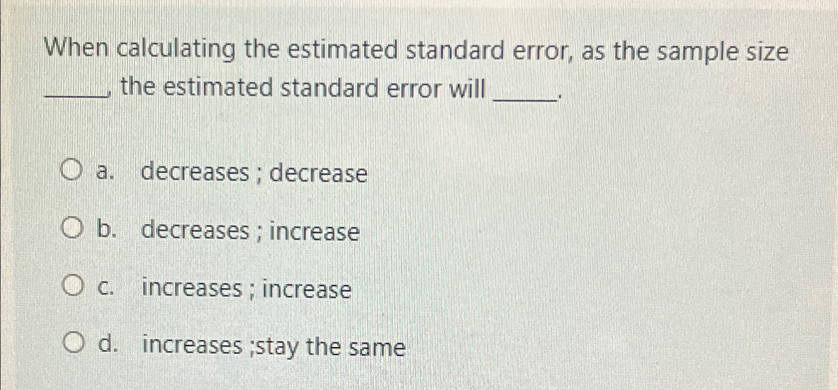 Solved When calculating the estimated standard error, as the | Chegg.com